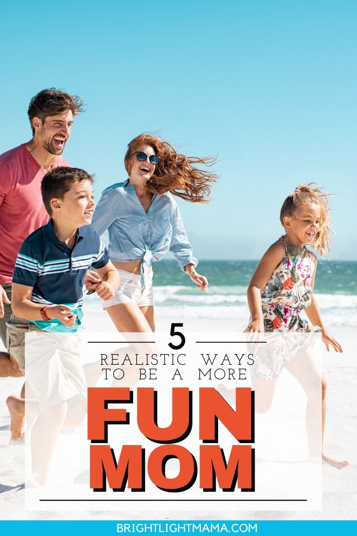 Be A Fun Mom How To Pin Bright Light Mama